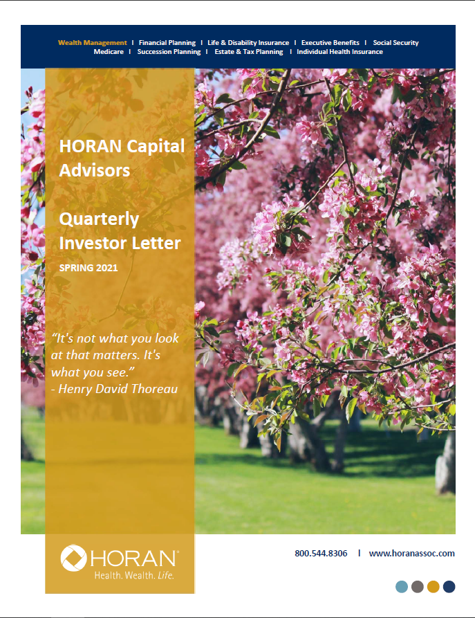 Investor Letter Spring 2021 | HORAN Wealth